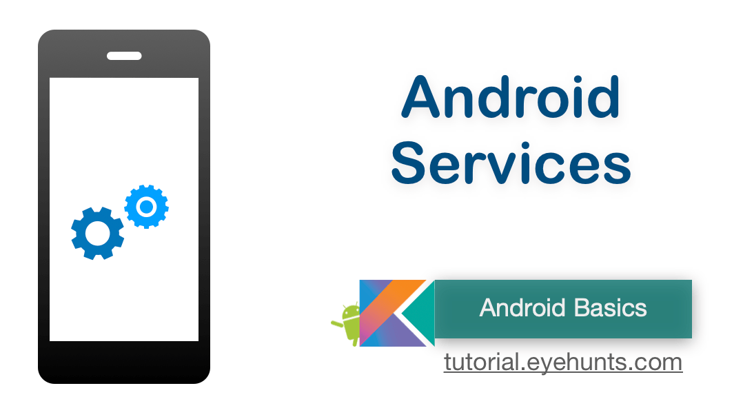 Android Services Services Types Service Lifecycle Example Eyehunts