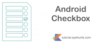 Android CheckBox and Example in Kotlin with Condition - EyeHunts