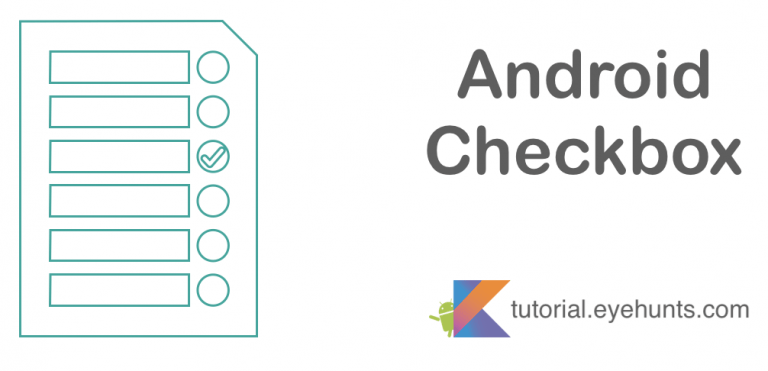 Android CheckBox and Example in Kotlin with Condition - EyeHunts