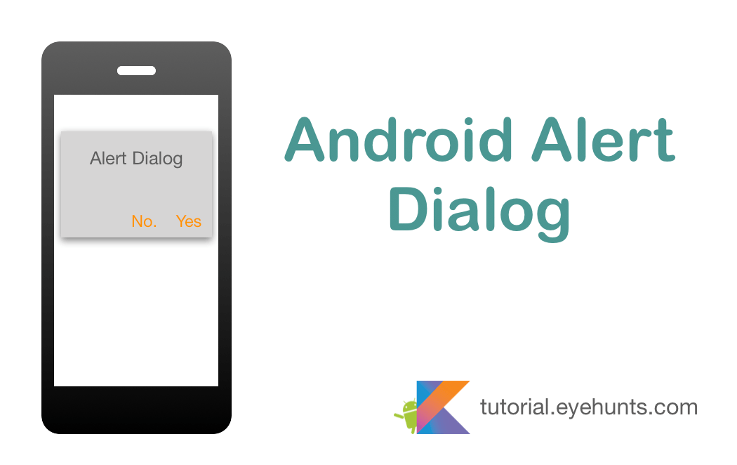 Alert Dialog Android And Example In Kotlin Language Eyehunt