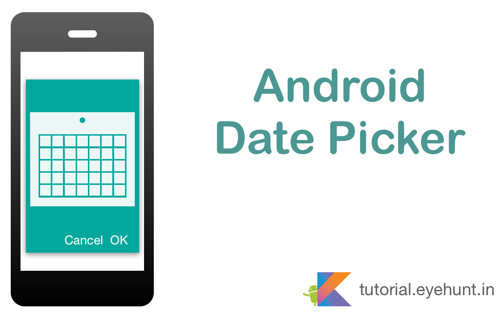 Android Date Picker Dialog Example In Kotlin Easy Eyehunt