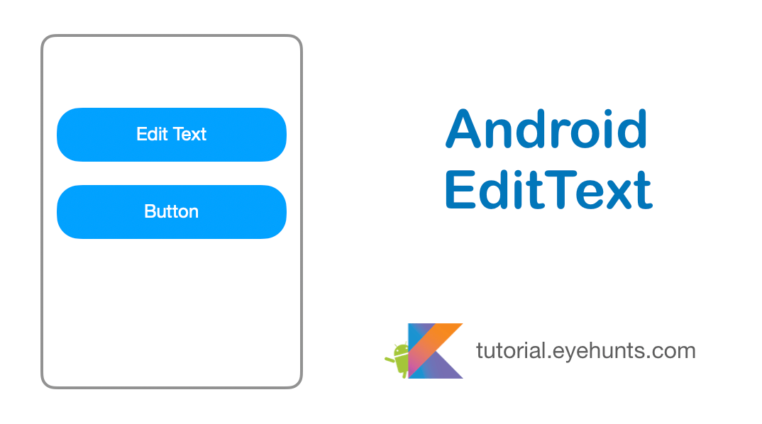 Android Edittext Tutorial With Example In Kotlin Eyehunts