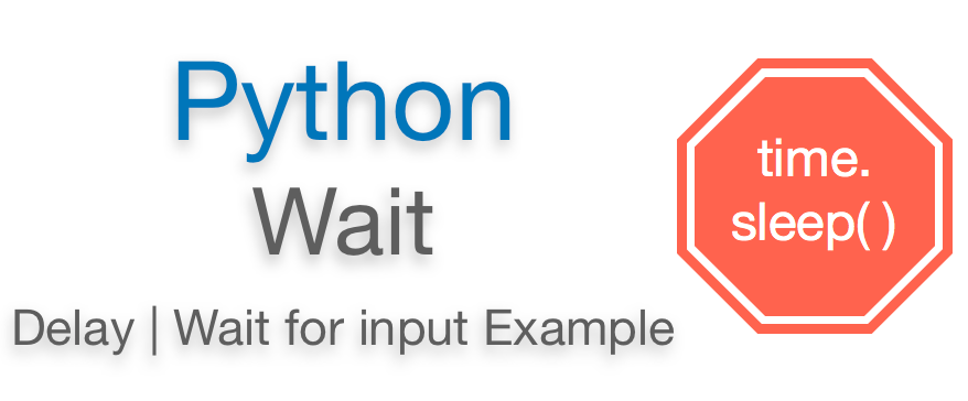 Python Wait How To Python Wait For Input From User Example Eyehunts