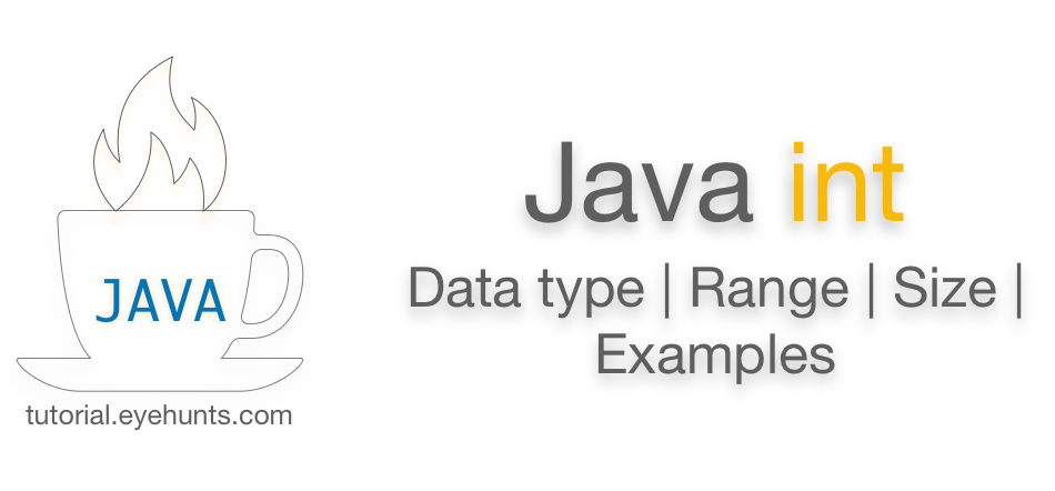 Java Int Range Size Primitive Data Type Examples Eyehunts