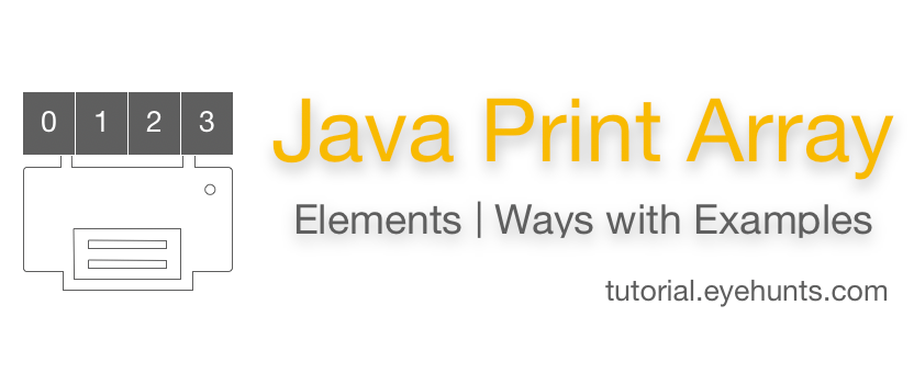 Java Print Array Elements Ways Simple Examples Eyehunts