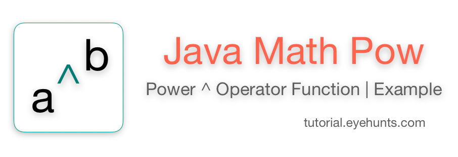 Math Pow Java Power Operator Function Example Eyehunts